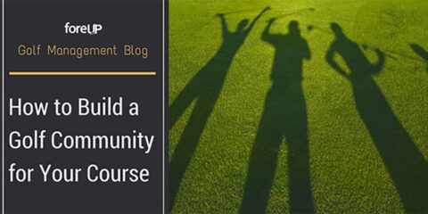 How to Create a Golf Community for Your Course - foreUP